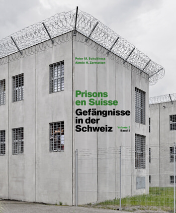 «Gefängnisse der Schweiz – Prisons en Suisse – Prisons in ­Switzerland ...